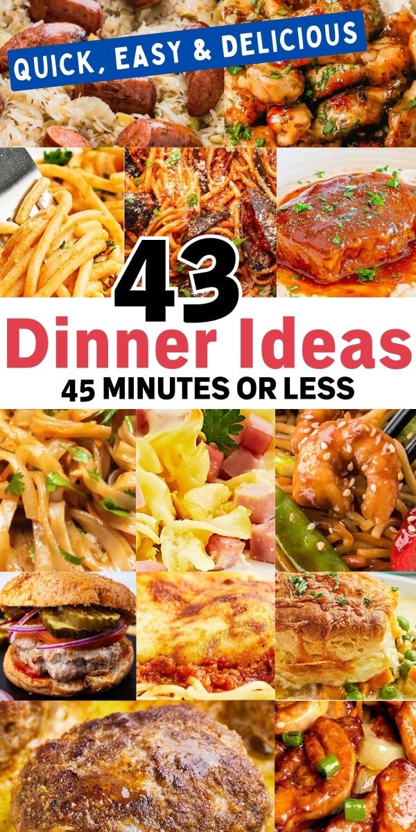 43 Quick and Easy Dinner Ideas Your Whole Family Will Love